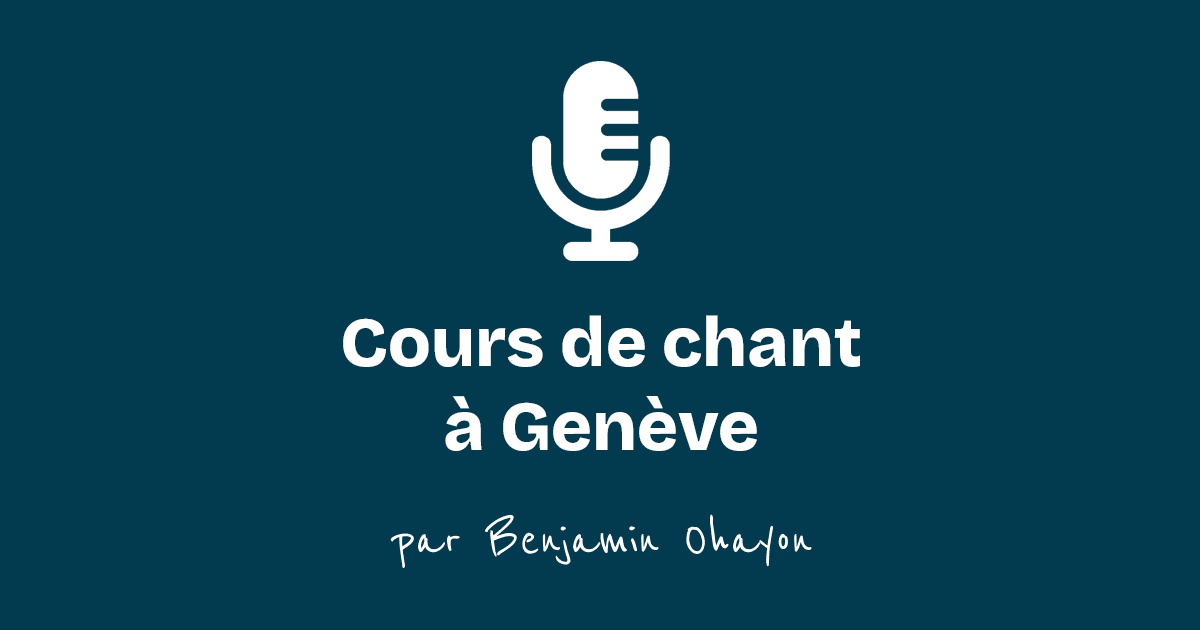 Cours de chant à Genève par Benjamin Ohayon